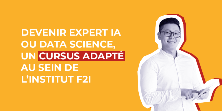 Devenir expert IA ou Data Science, un cursus adapté au sein de l’Institut F2i - Institut F2I
